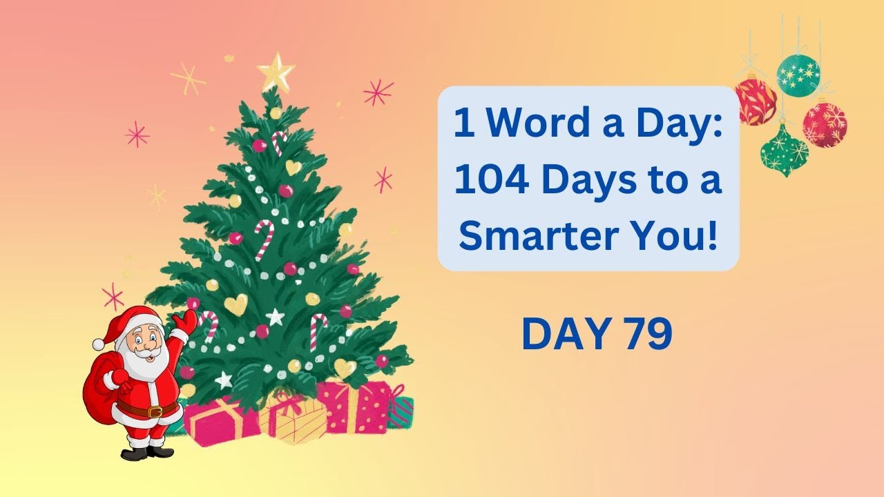 Day 79 - 1 Word a Day: 104 Days to a Smarter you! - YouTube