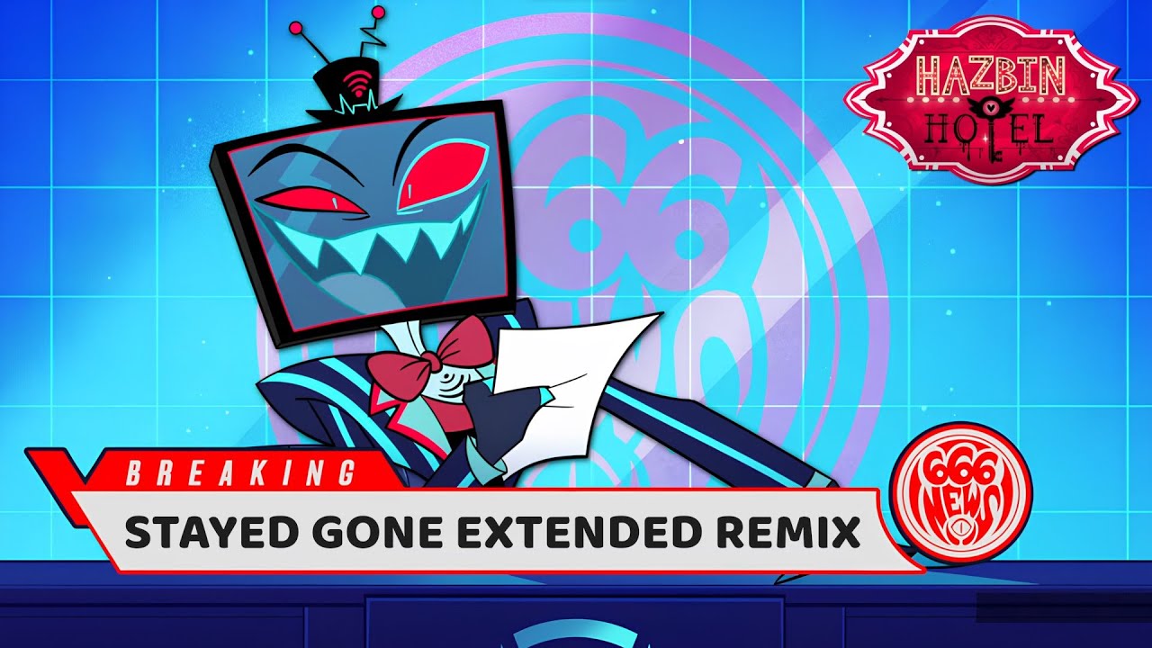 Stayed Gone | Hazbin Hotel | Extended Remix - YouTube