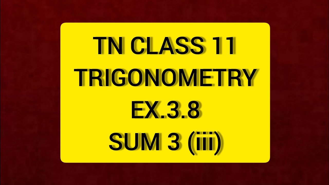 TN CLASS 11 MATHS TRIGONOMETRY EX 3.8 SUM 3(III) - YouTube