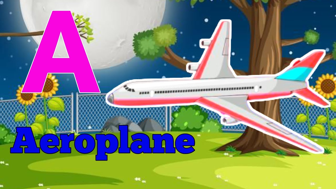 A for aeroplane, a for apple, english alphabets, abcd alphabet song ...