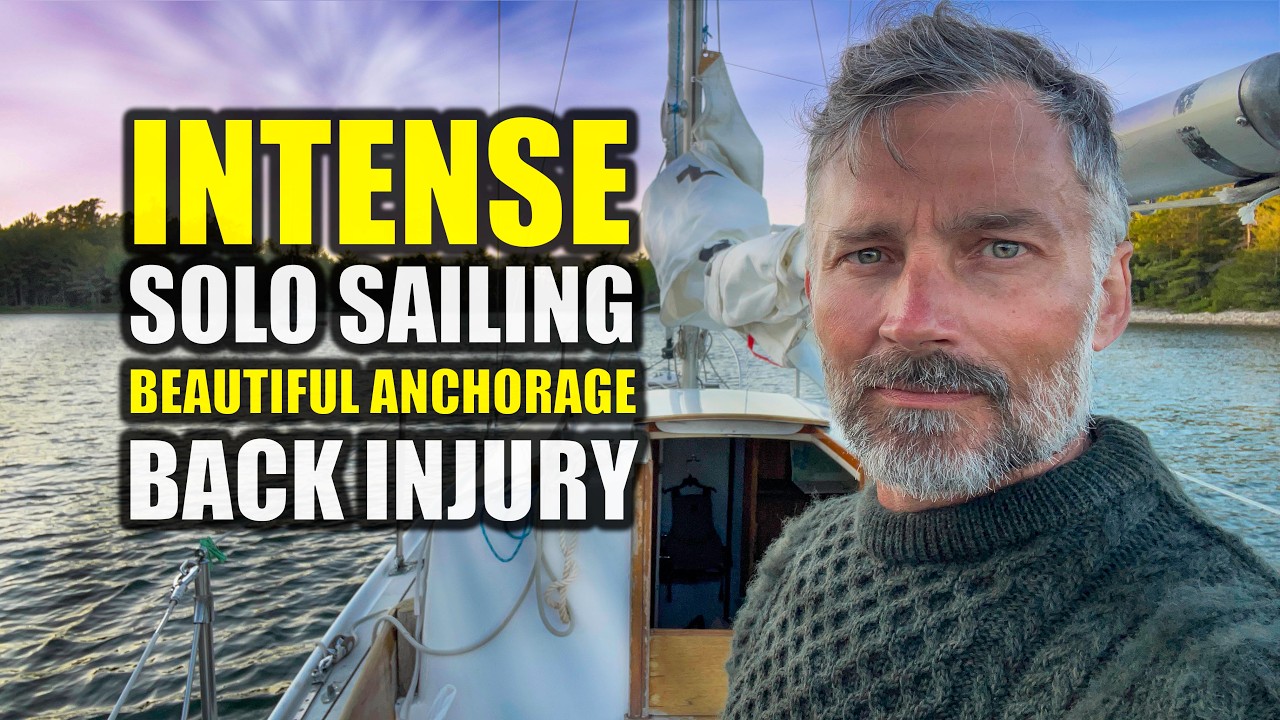 INTENSE Solo Sailing ENDS with BACK INJURY but a Beautiful Anchorage ...