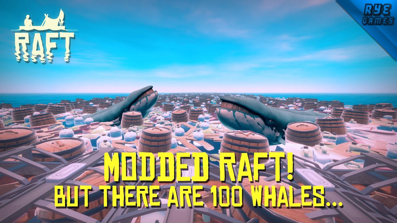 Raft, But There Are 100 Whales... (Modded Renovation Update) - YouTube