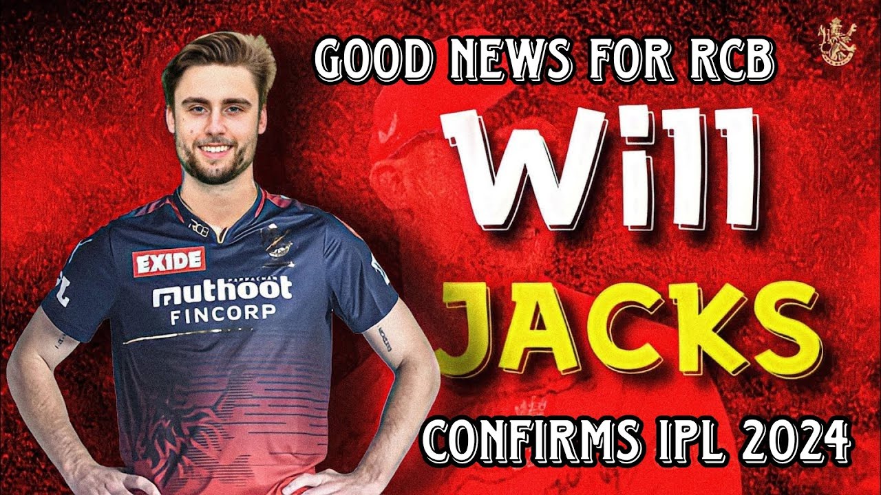 IPL 2024 : Biggest good news for RCB | Will Jacks will be back in the ...