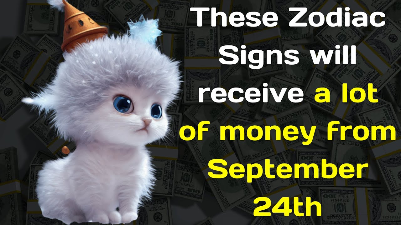 Three zodiac signs will experience wealth from September 24th - YouTube