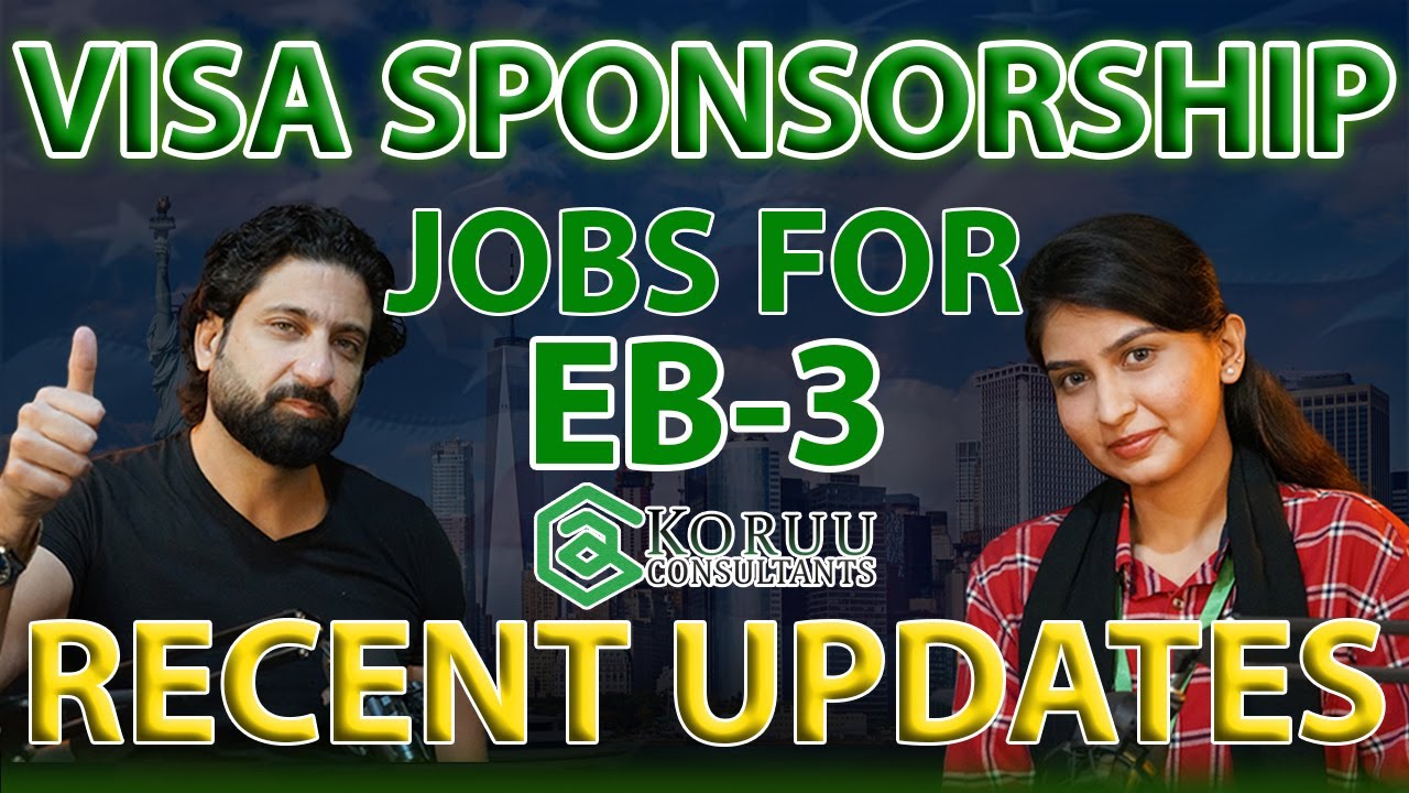 Recent Updates on Visa Sponsorship for EB-3 | Complete Guide | Koruu ...