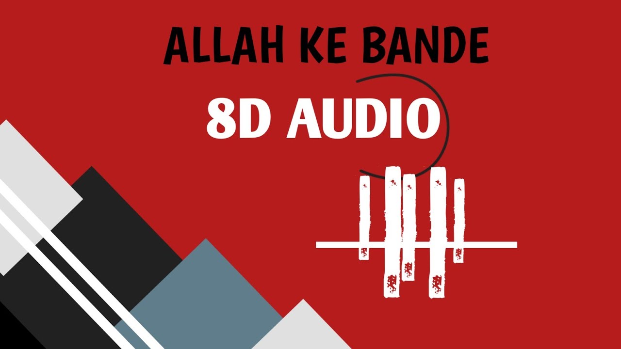 Allah ke bande hasde || kailash khair || audio mix || 8d audio# ...