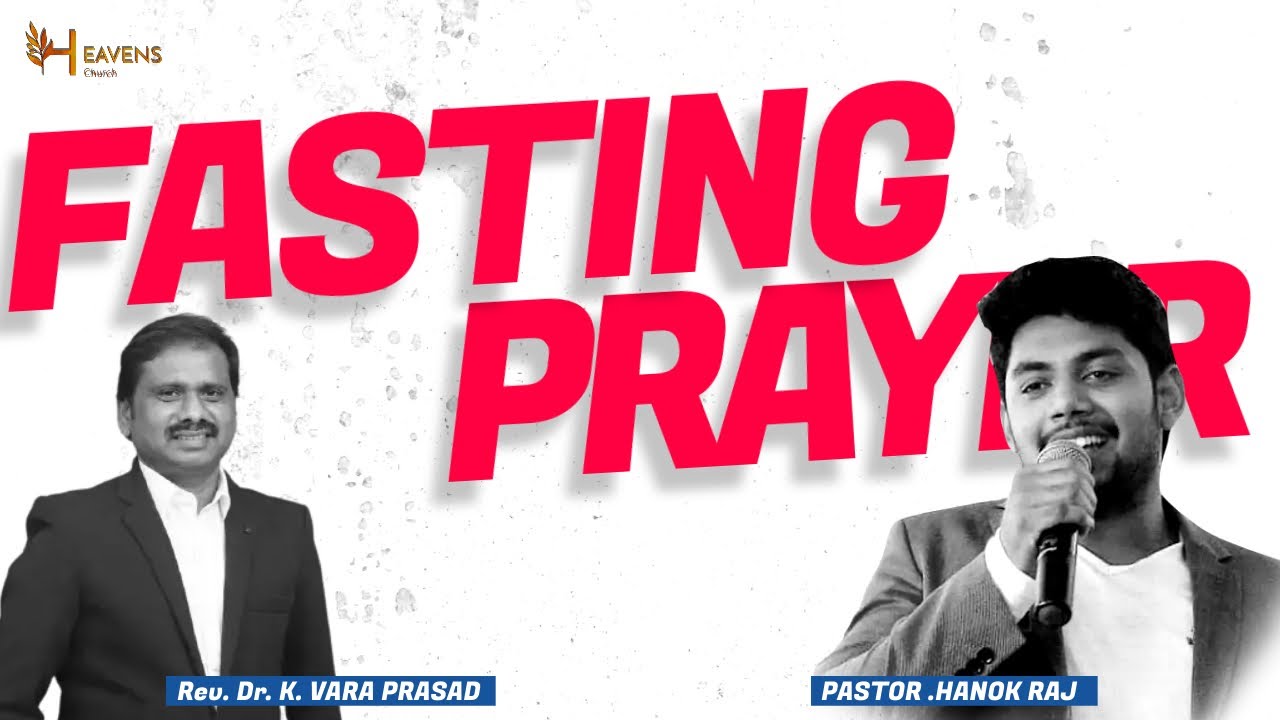FASTING PRAYER || WORD BY - BROTHER HANOK RAJ || HEAVENS CHURCH ...