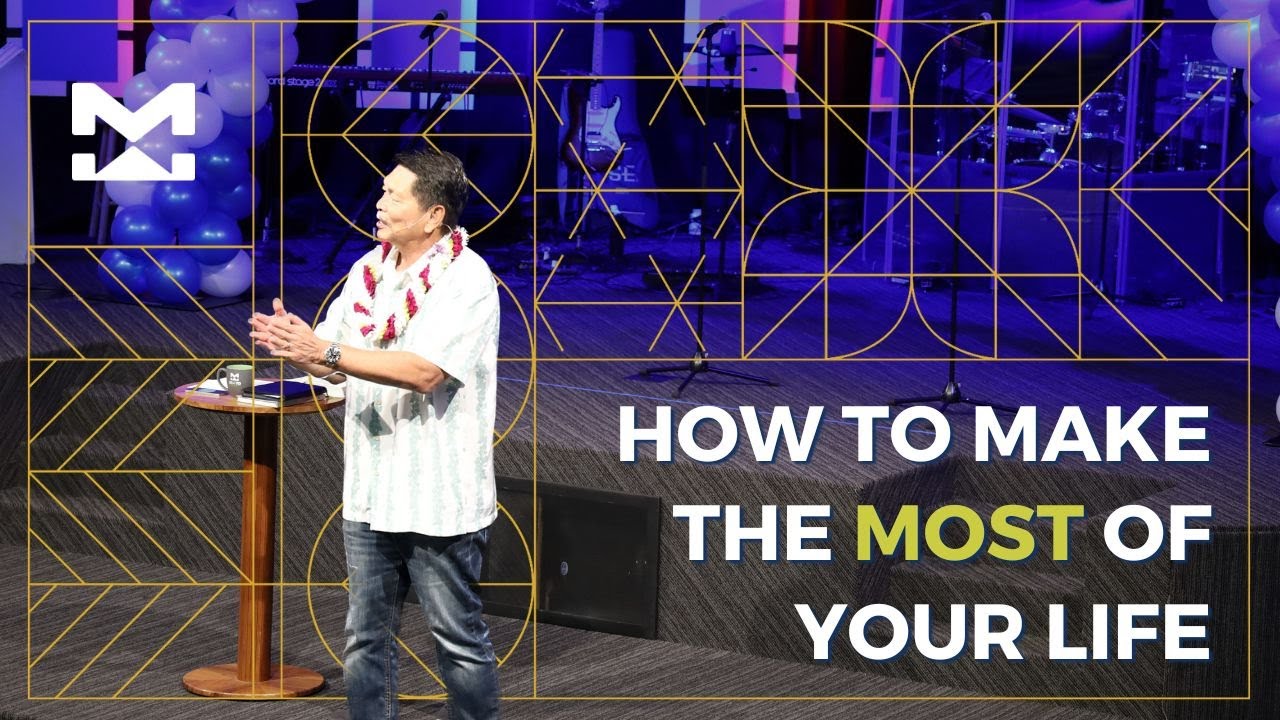 How to Make The Most of Your Life | Pastor Elwin Ahu - YouTube