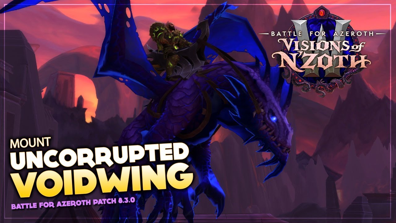 Uncorrupted Voidwing Mount | Patch 8.3 Visions of N'Zoth - YouTube