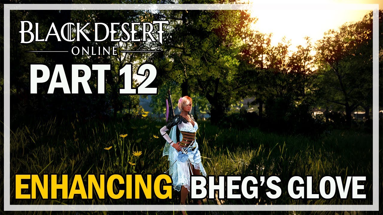 Black Desert Online - Enhancing Bheg's Gloves - Episode 12 - YouTube