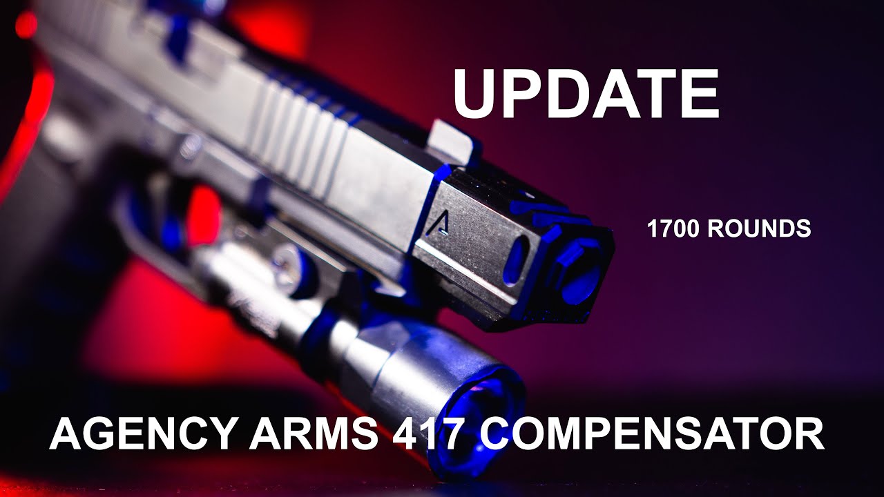 Agency Arms 417 Compensator UPDATE | GLOCK 17 | 1700 Round UPDATE - YouTube