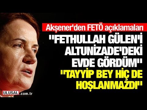 Meral Akşener'den FETÖ açıklaması ve Abdullah Gül, Ali Babacan, Ahmet Davutoğlu'na destek