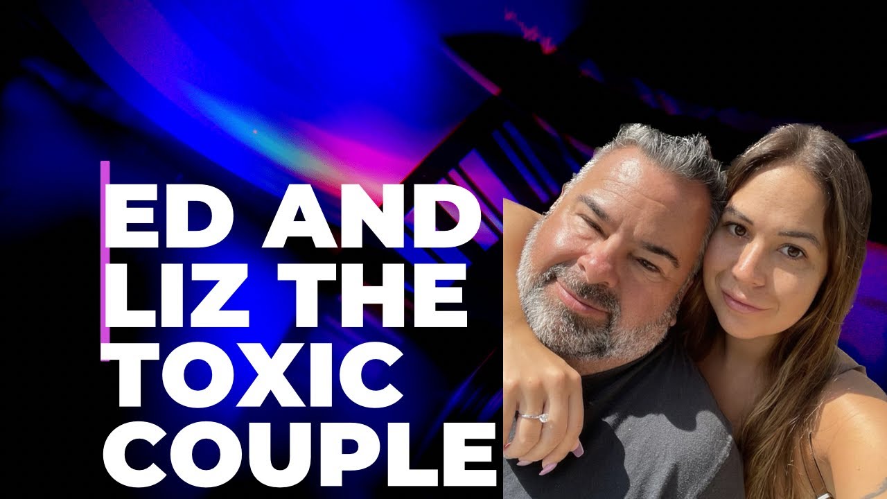 ED AND LIZ: THE TOXIC COUPLE FROM 90 DAY FIANCÉ GOT BACK TOGETHER - YouTube