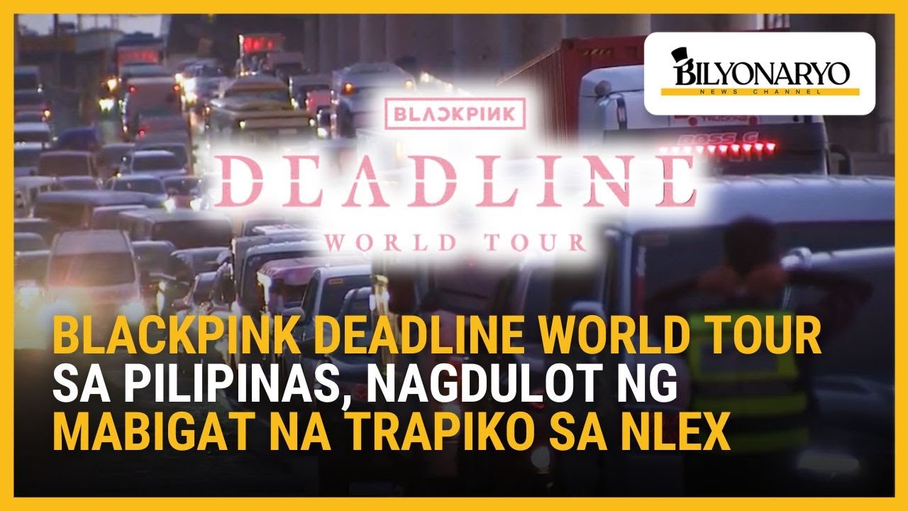 Blackpink deadline world tour sa Pilipinas, nagdulot ng mabigat na ...