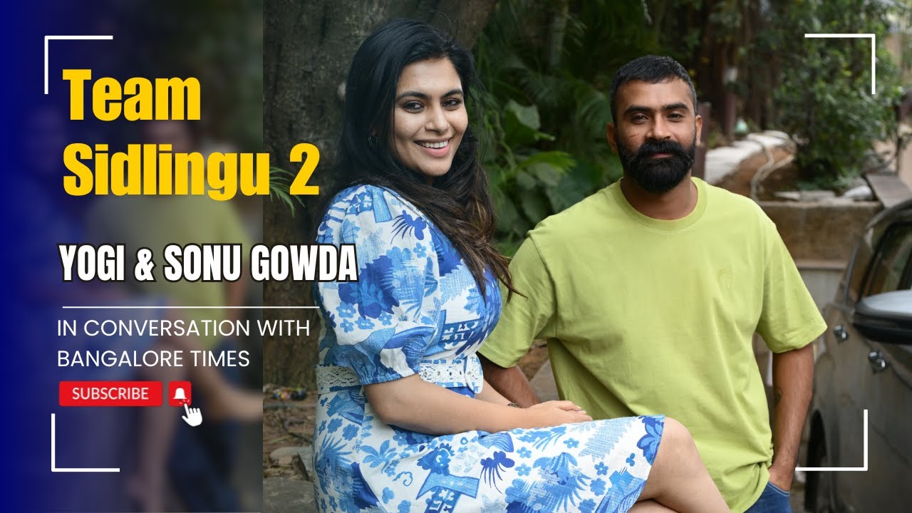 Yogi & Sonu Gowda Full Interview|| Sidlingu 2 || Bangalore Times - YouTube