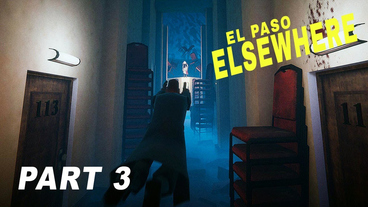 El Paso, Elsewhere Gameplay Walkthrough [Part 3] No Commentary - YouTube