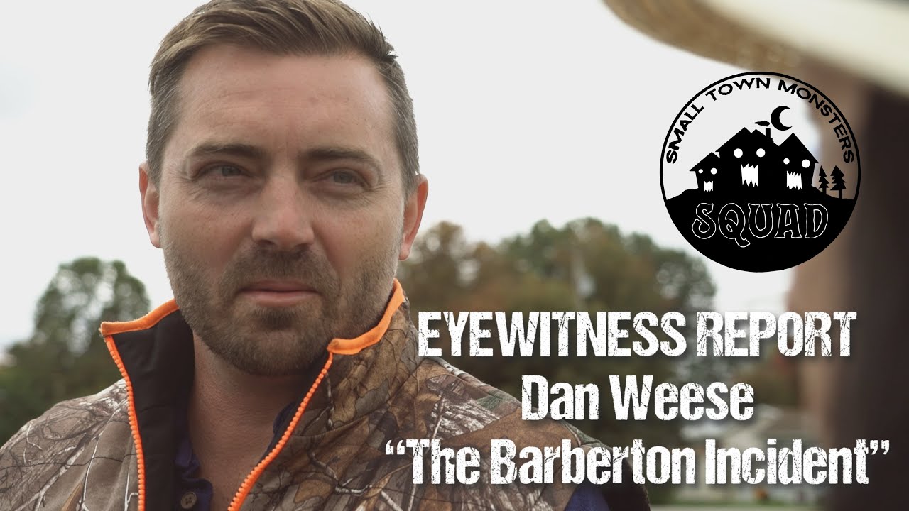 "The Barberton Incident" with Dan Weese - EYEWITNESS REPORT 1 - YouTube