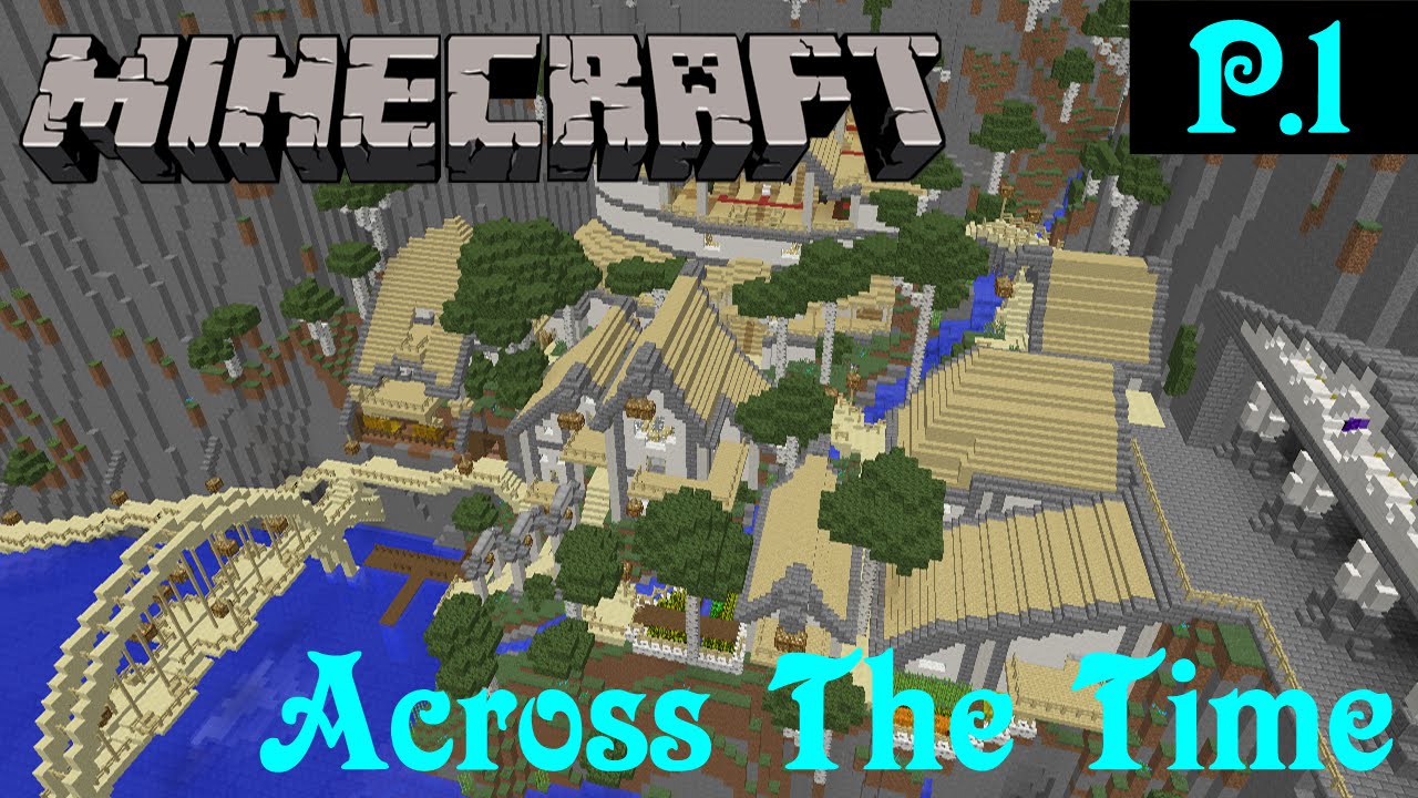 Minecraft - Across the Time [Playthrough] 1 - YouTube