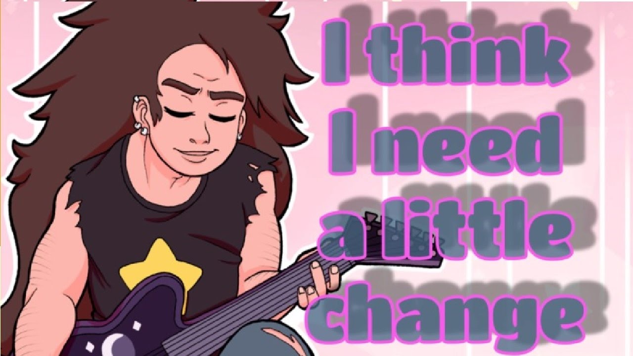 Steven Universe Song | ♪ I Think I Need a Little Change ♫ | Cinematic ...