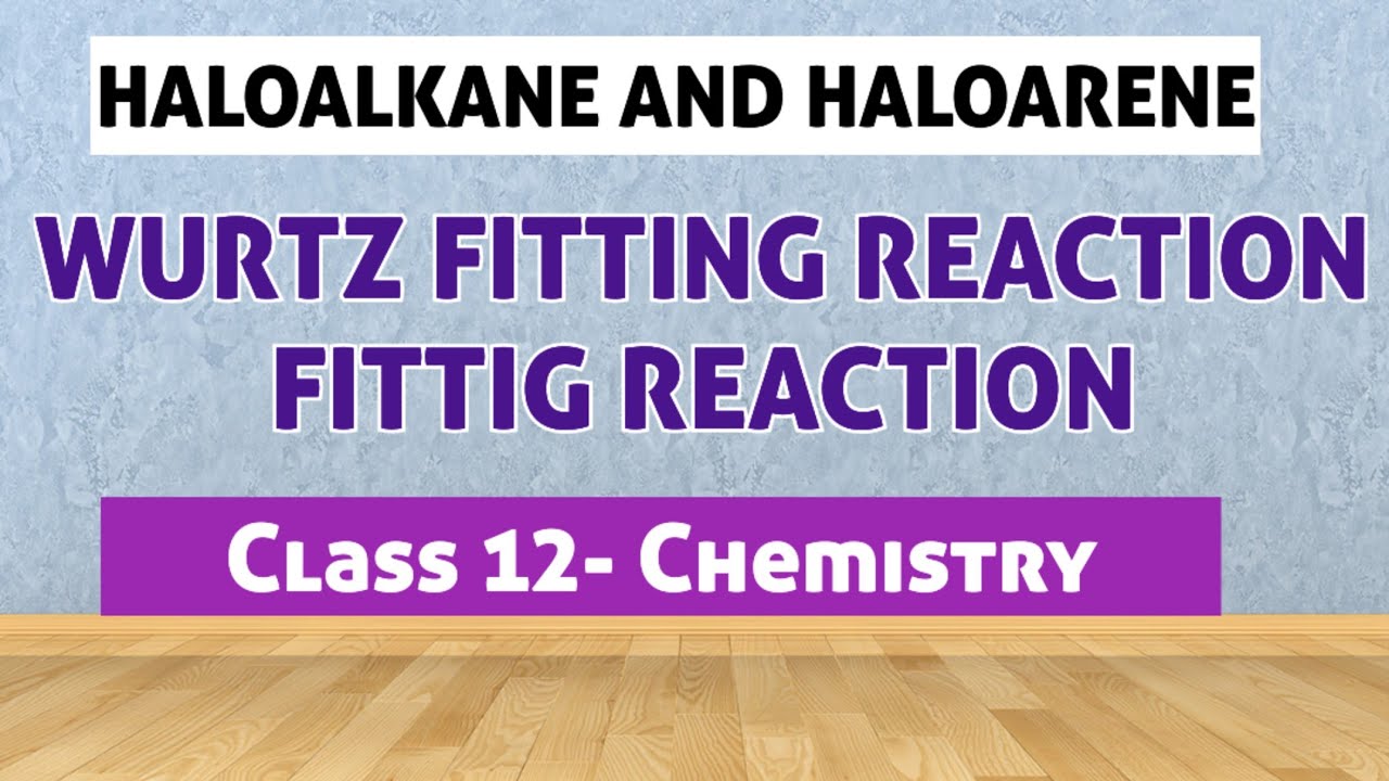 FITTIG Reaction # WURTZ FITTING Reaction # Reaction of Sodium, Na with ...