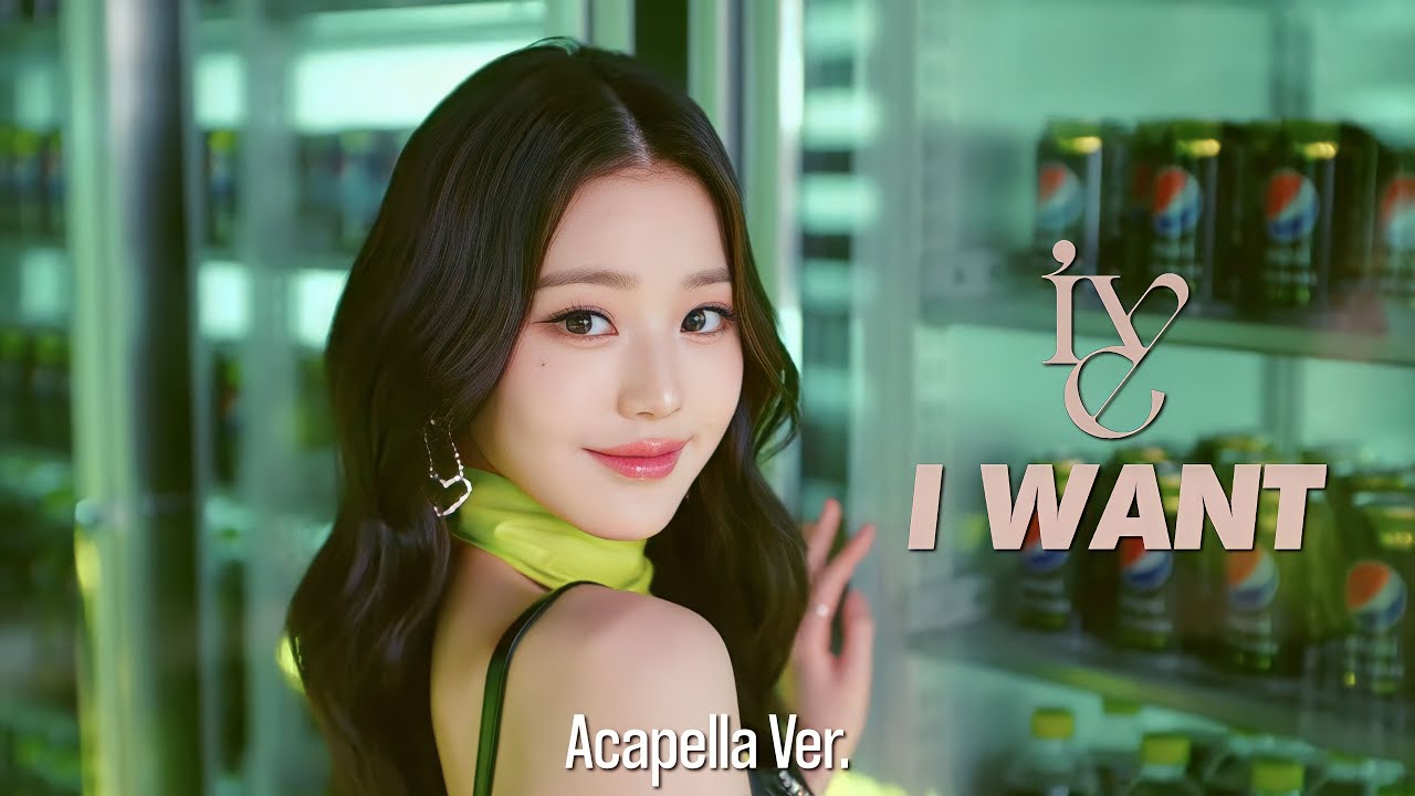 [Clean Acapella] IVE - I WANT (Almost Official) - YouTube