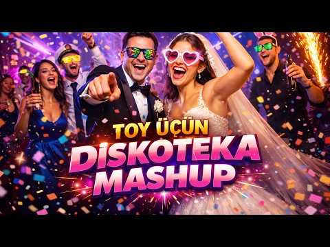Toy Üçün DİSKOTEKA MASHUP - (2026)