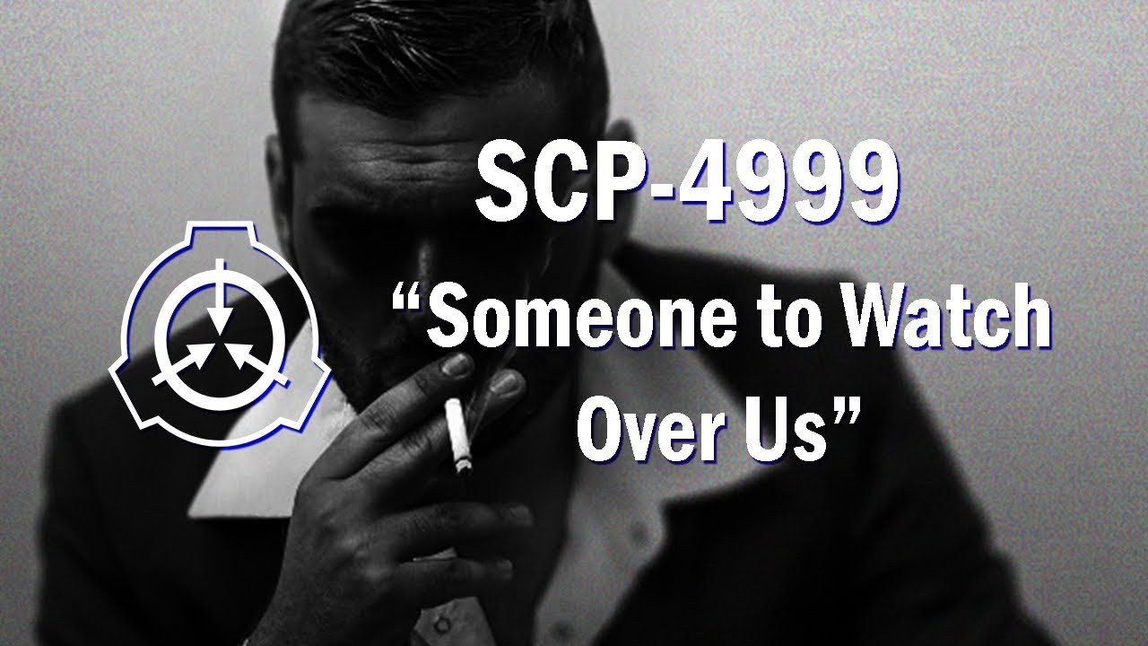SCP-4999 "Someone to Watch Over Us" Euclid [SCP Document Reading] - YouTube