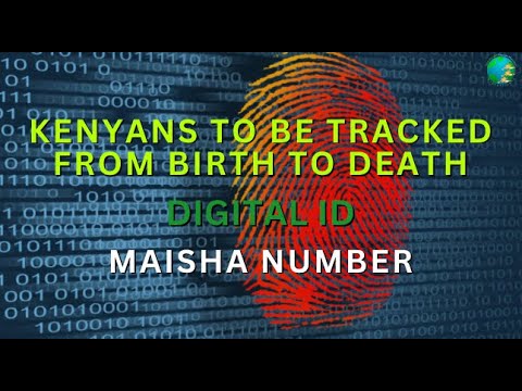 Kenyans To Be Tracked From Birth To Death: Digital ID || #:Maisha ...