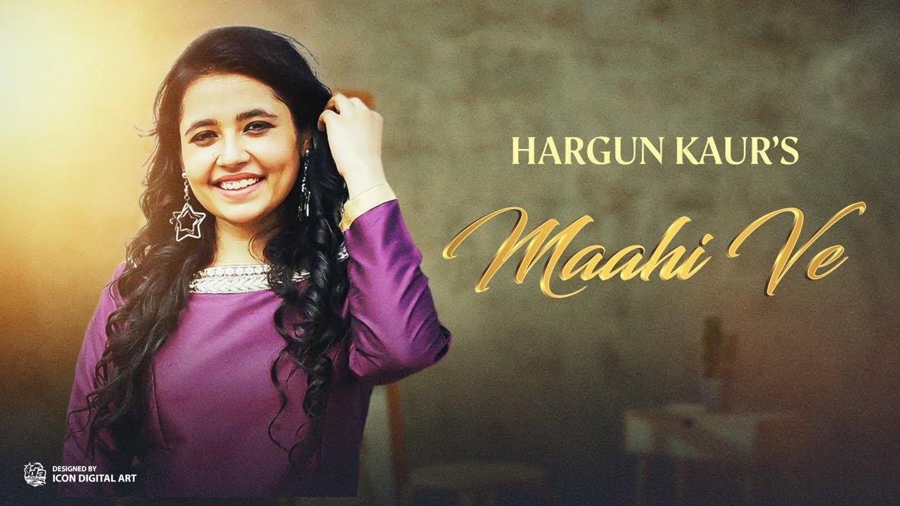 Maahi Ve | Hurt | Hargun Kaur - YouTube
