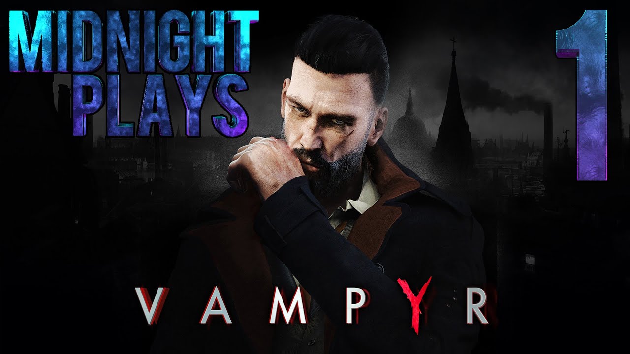 Vampyr - Best Ending: Part 1 - YouTube