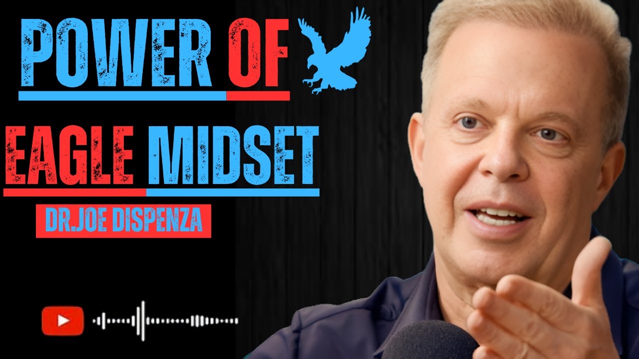 POWER OF EAGLE MINDSET | DR.JOE DISPENZA | MINDSET ELEVATION - YouTube