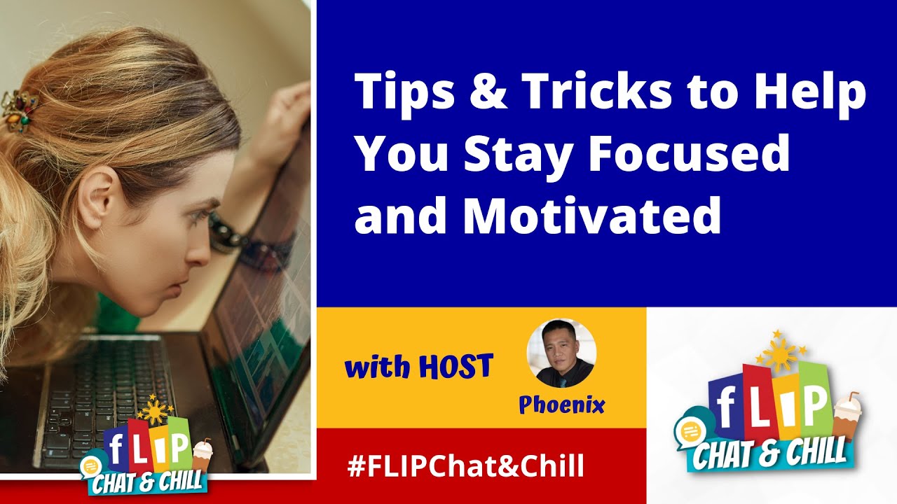 Tips & Tricks To Help You Stay Focused and Motivated - FLIP Chat ...