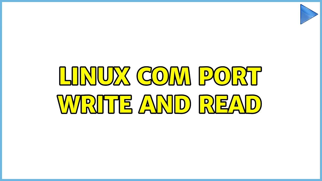linux COM port write and read (2 Solutions!!) - YouTube