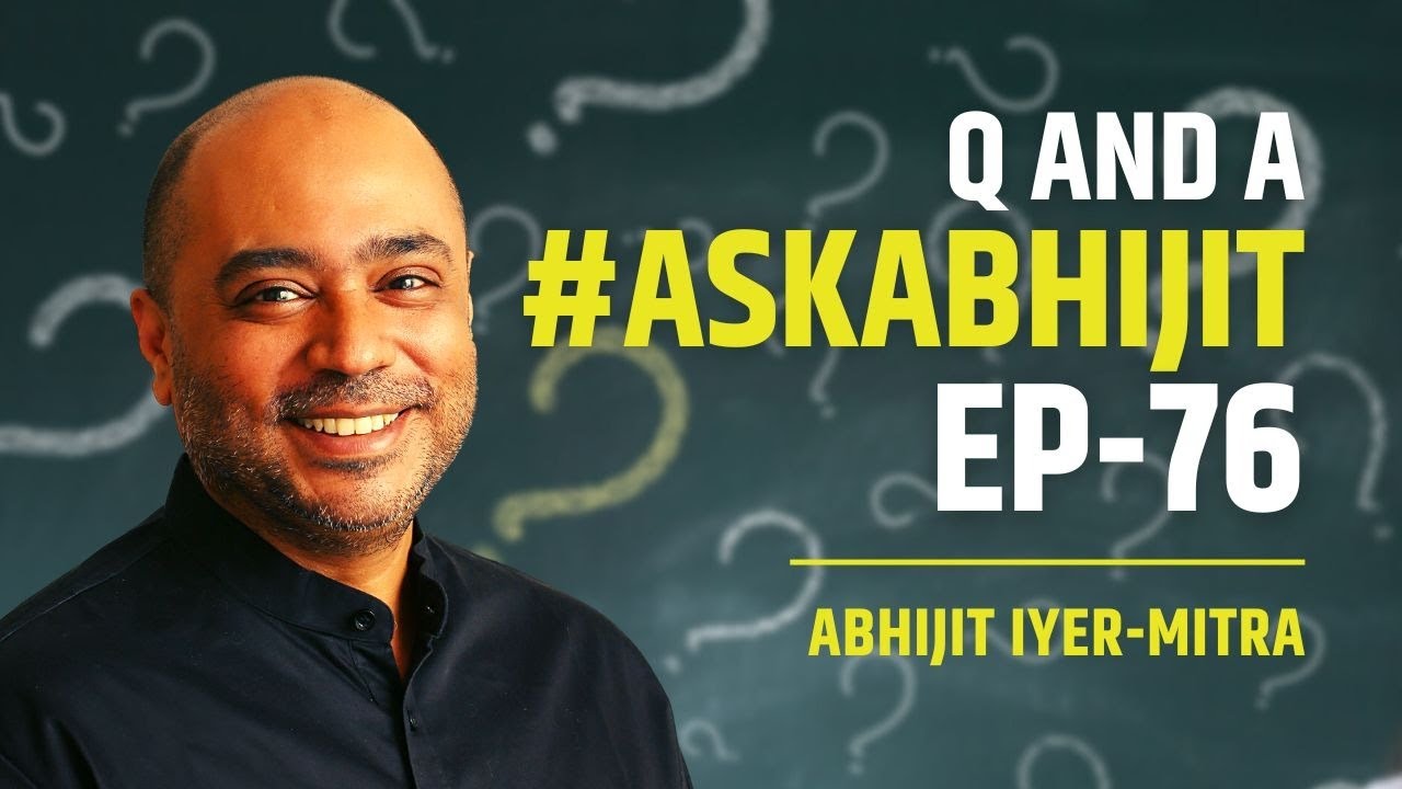 #AskAbhijit Episode 76 | Question and Answer session with Abhijit Iyer-Mitra - YouTube