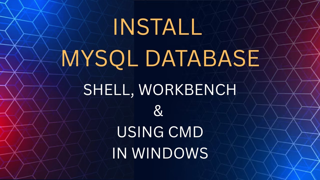 MySQL DATABASE INSTALLATION(MySQL shell, Workbench, & CMD) - YouTube