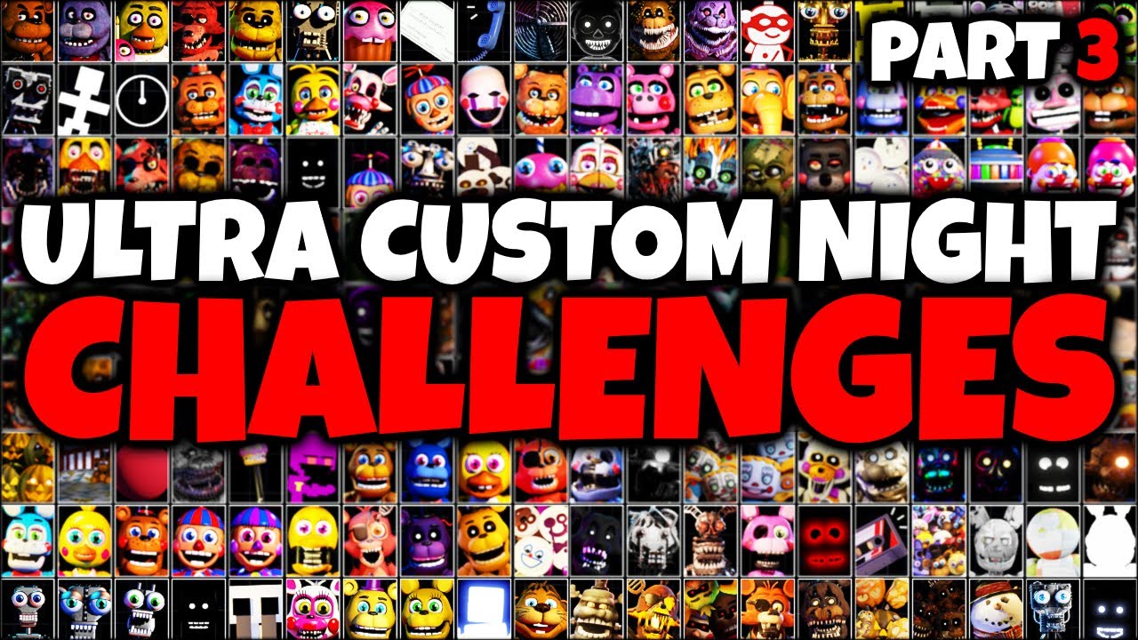 3RD OF ALL FNAF CHALLENGES IN ULTRA CUSTOM NIGHT (UCN) - YouTube