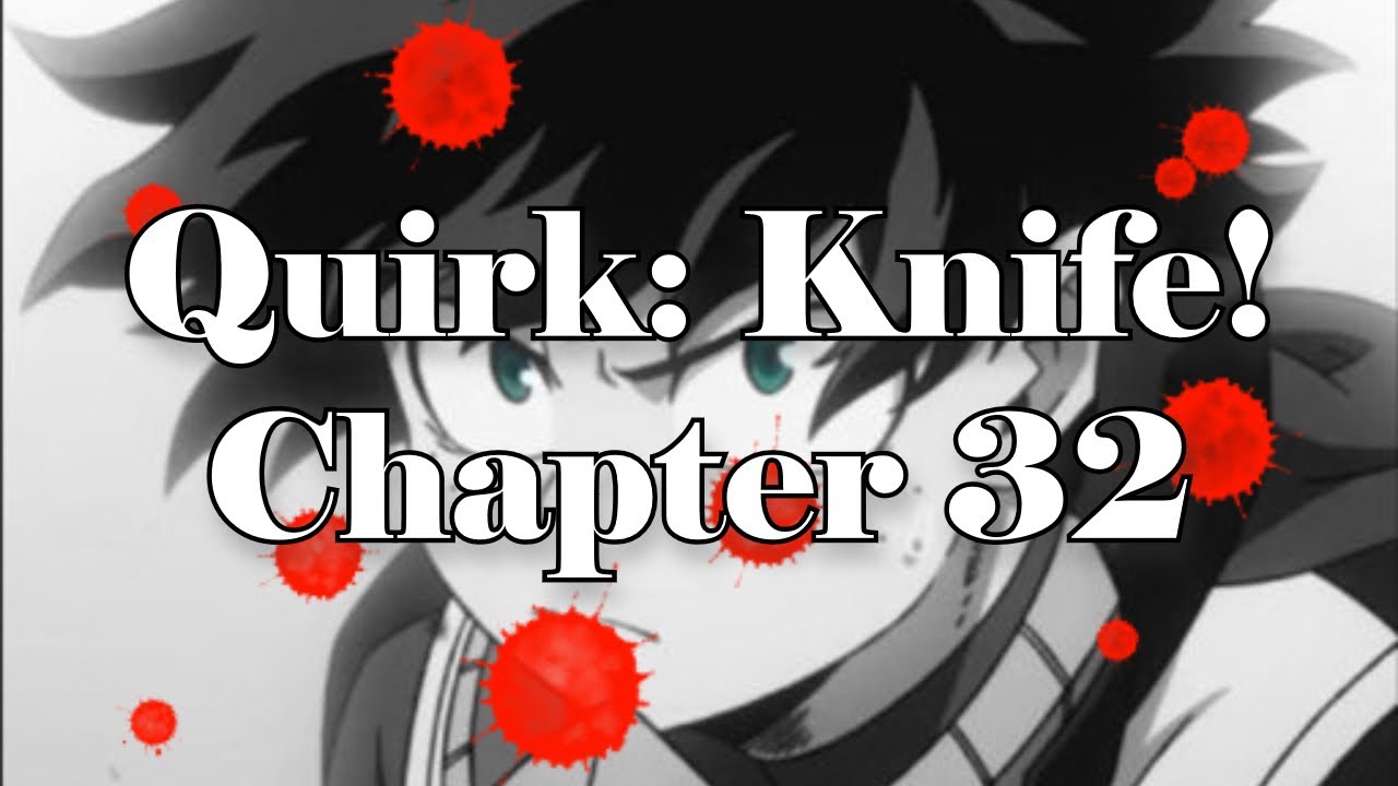 Pain and death? | Quirk: knife! chapter 32 | By brightredwings - YouTube