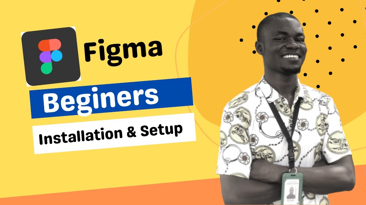 Figma Setup Made Simple: Your Complete Installation Tutorial - YouTube