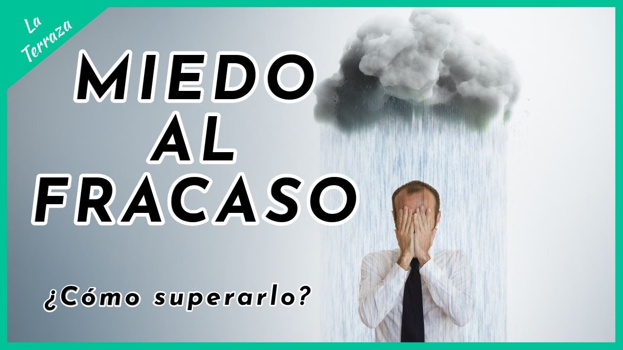 Superando el Miedo al Fracaso: Estrategias y Pasos para Vencer la ...