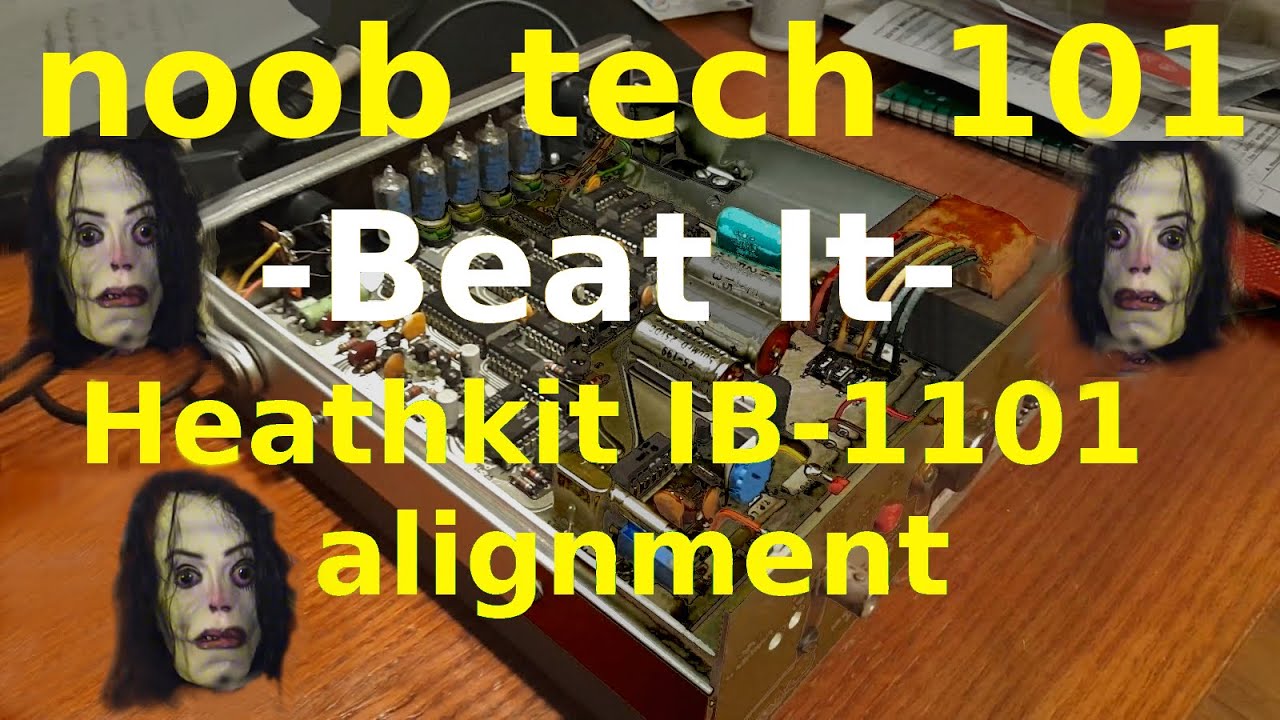 Noob Tech 101: Beat It - Heathkit IB-1101 alignment via WWV - part 3 and Final - YouTube