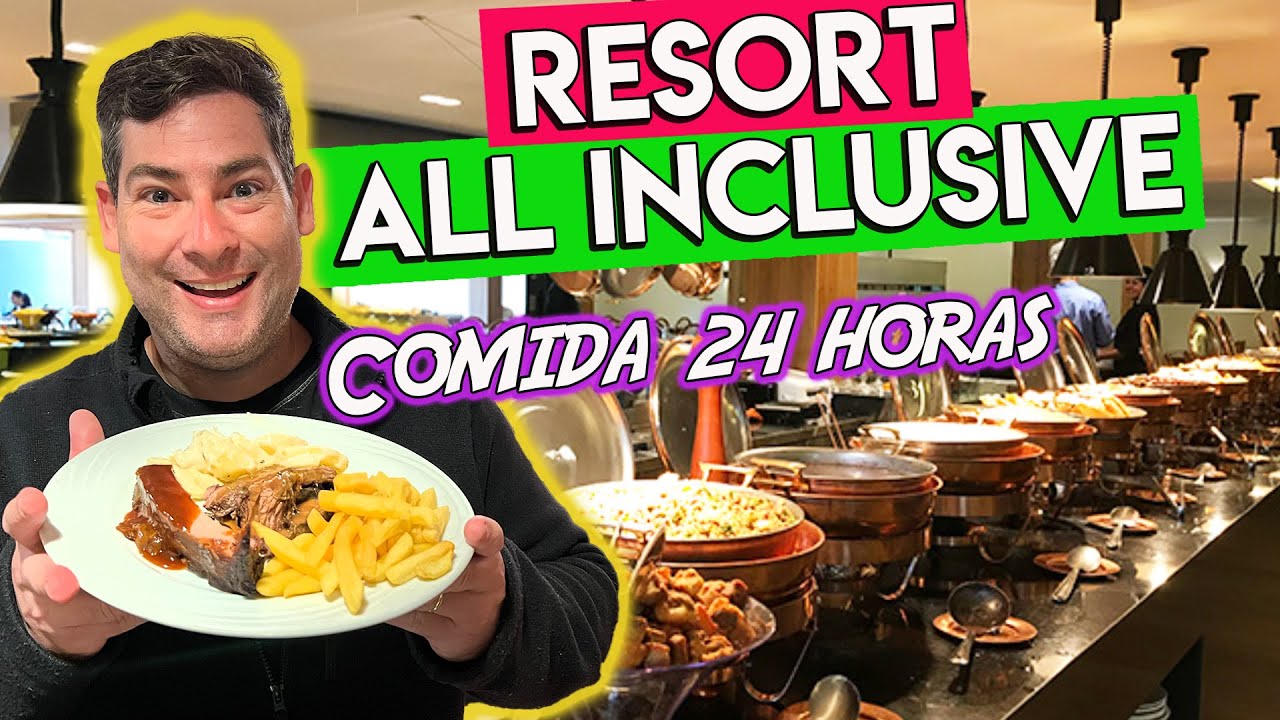 Comida Liberada 24 horas no Resort All Inclusive - YouTube