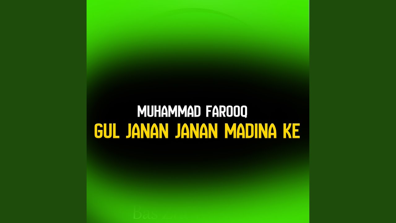 Gul Janan Janan Madina Ke - YouTube