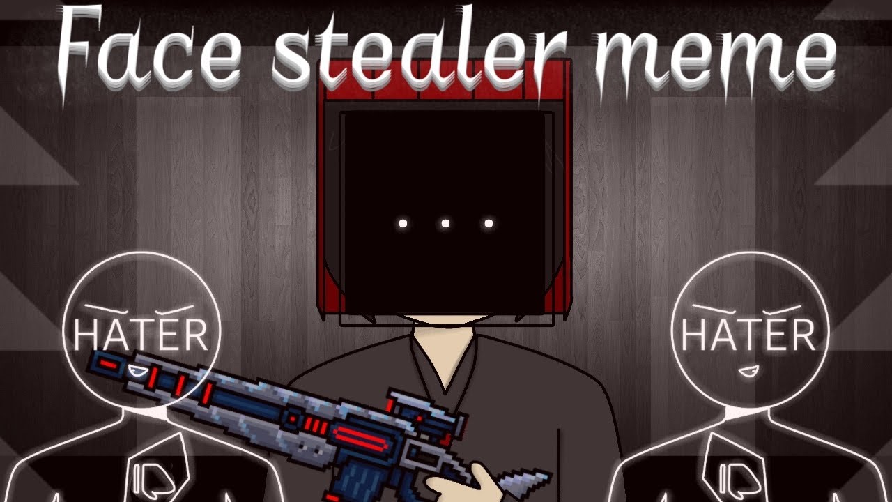 Face stealer meme |original meme (Flash warning) - YouTube