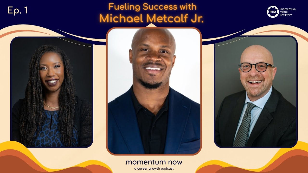 Fueling Success with Michael Metcalf Jr. | Momentum Now Podcast Episode ...