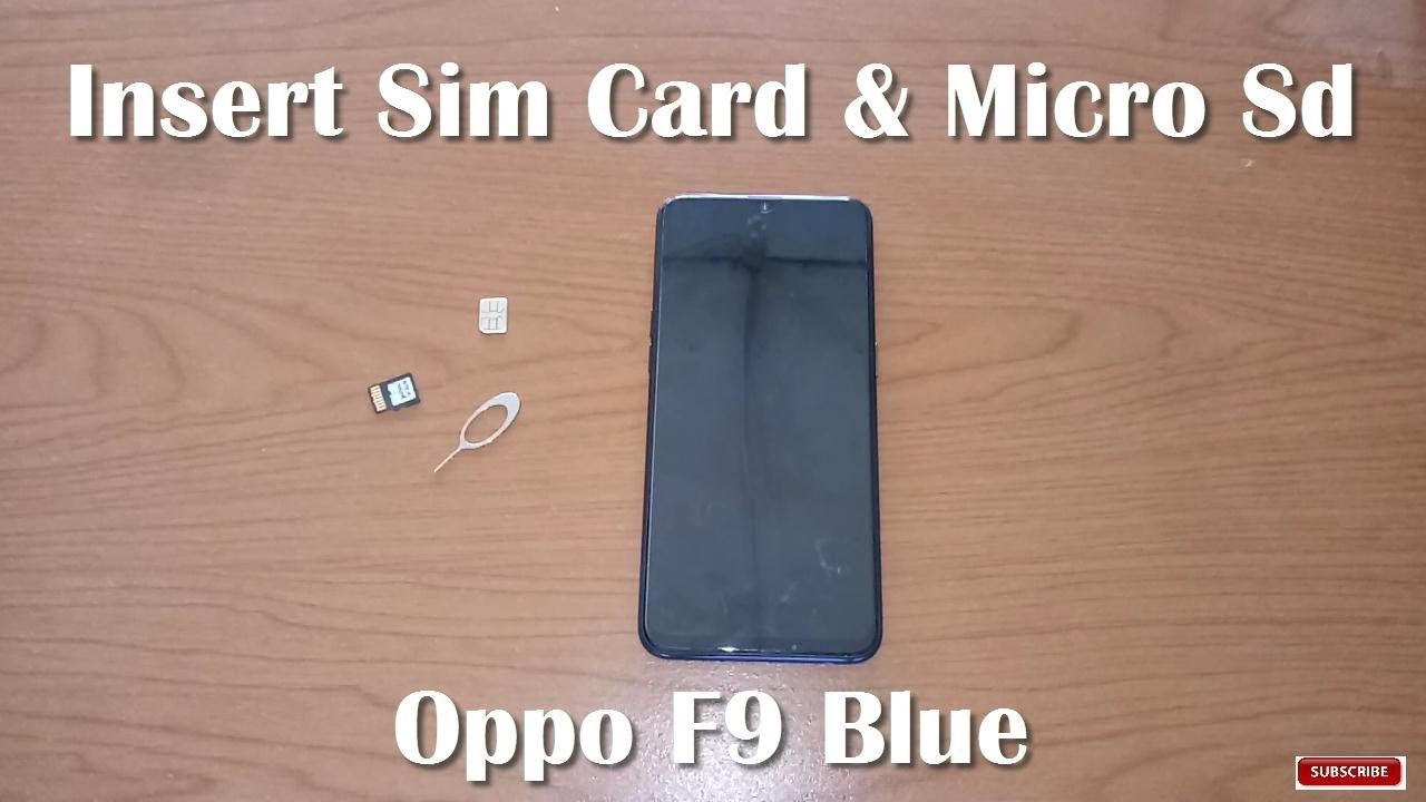 How To Insert Sim Card and MicroSD Card Oppo F9 Blue - YouTube