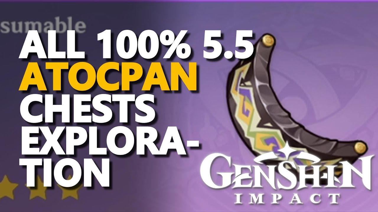 ALL CHESTS Atocpan 100% Exploration 5.5 Genshin Impact - YouTube