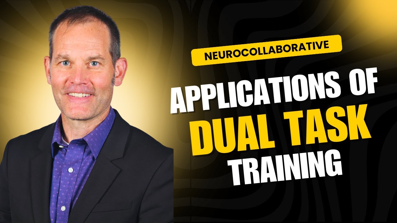 The Reality, Importance and Applications of Dual Task Training: # ...