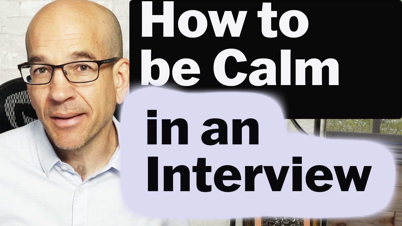 How to be Calm and Relaxed in a Job Interview - YouTube