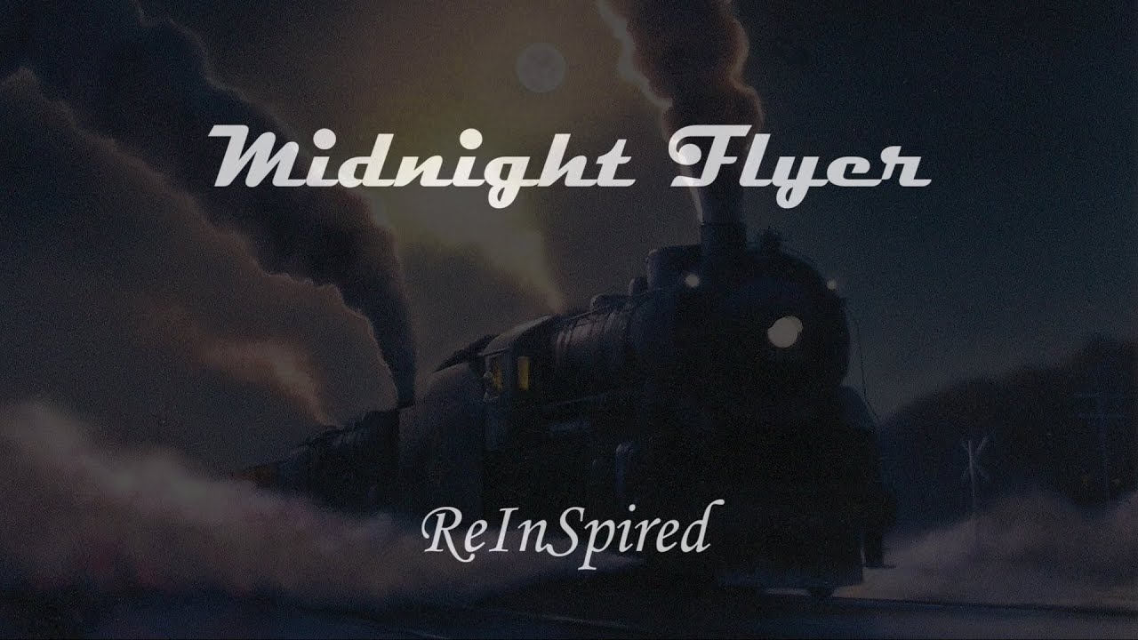 Midnight Flyer ReInSpired - YouTube