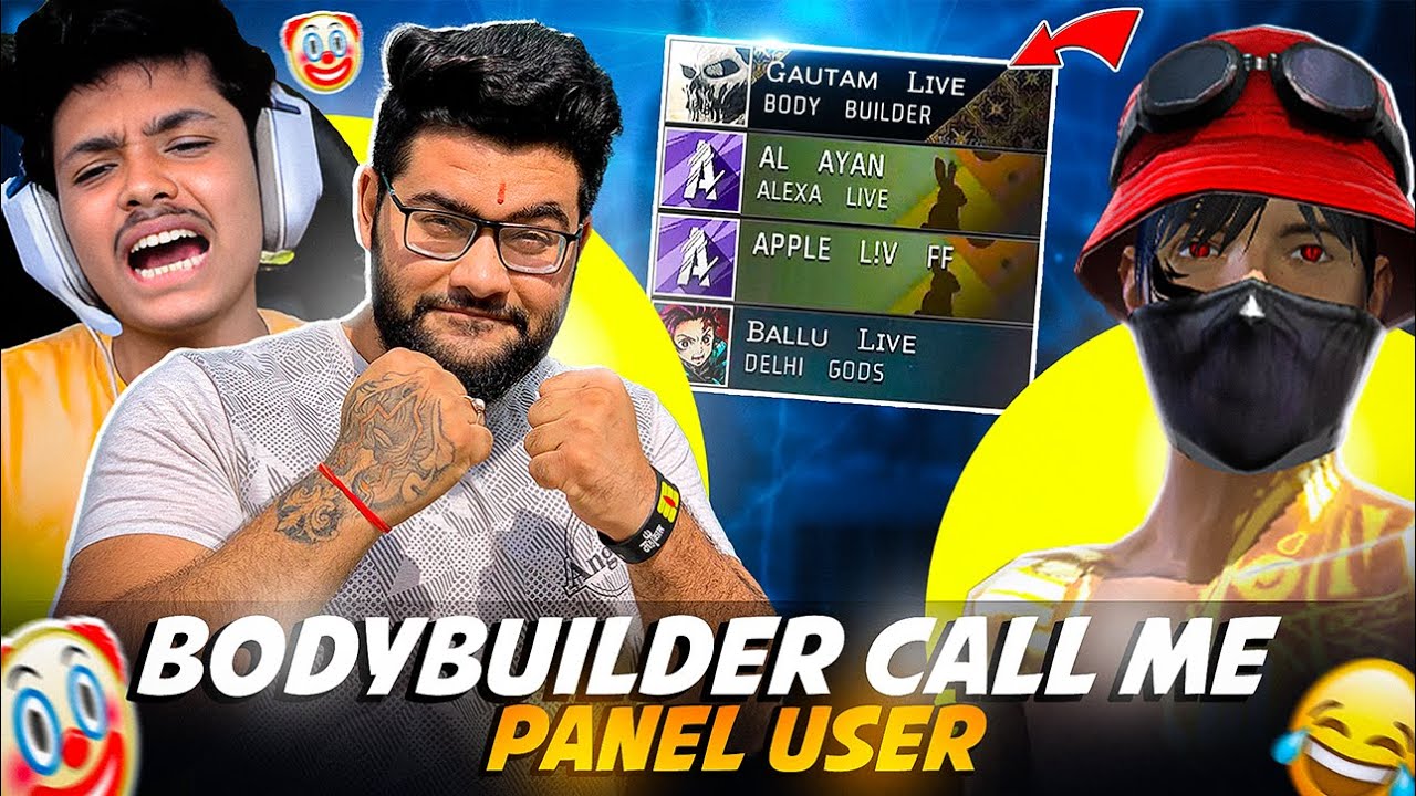 BODYBUILDER💪 CALL ME PANEL USER 😡(Angry Movment).... @Gautamlive01 ...